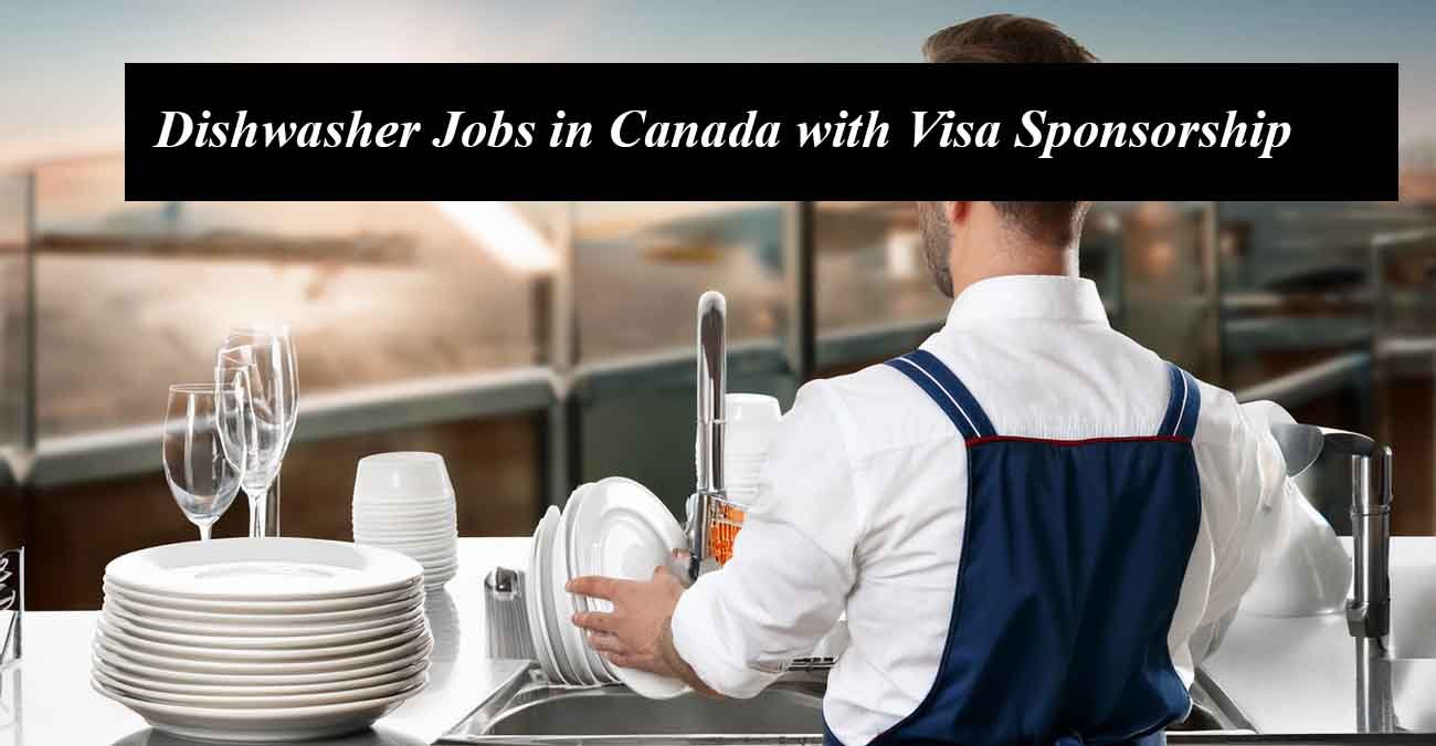 Dishwasher Jobs in Canada with Visa Sponsorship 2025 - oportunityjobs