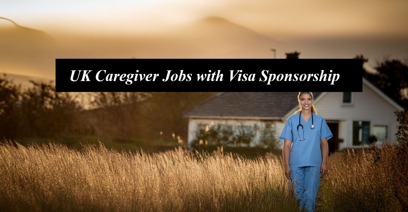 UK Caregiver Jobs with Visa Sponsorship – Apply Now (2025 Update) - oportunityjobs